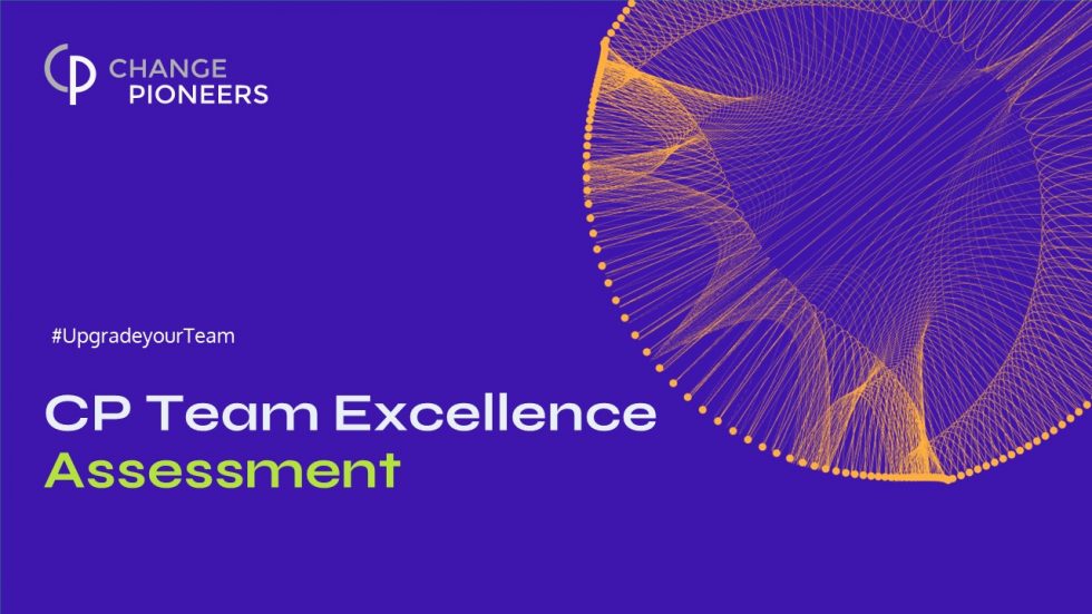 Upgrade your team – road to Team Excellence | Change Pioneers